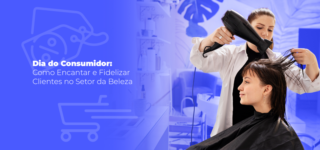 Dia do Consumidor: Como Encantar e Fidelizar Clientes no Setor da Beleza